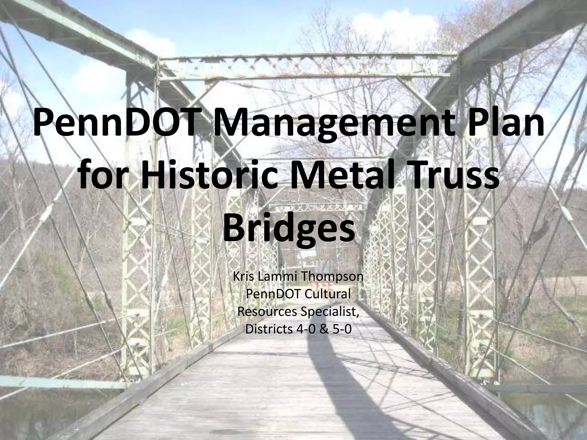 PennDOT Management Plan for Historic Metal Truss Bridges | PPTX