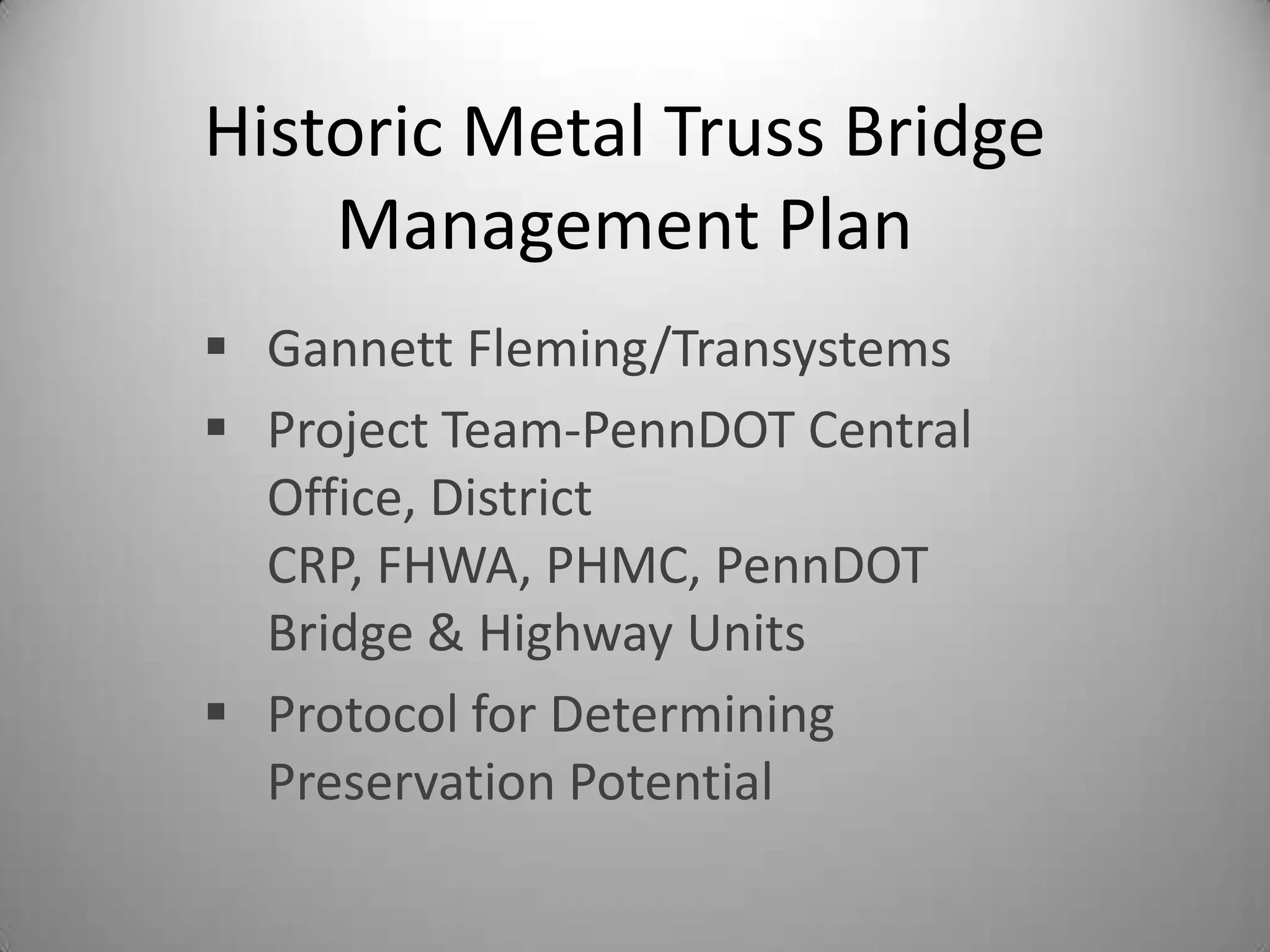 PennDOT Management Plan for Historic Metal Truss Bridges | PPTX