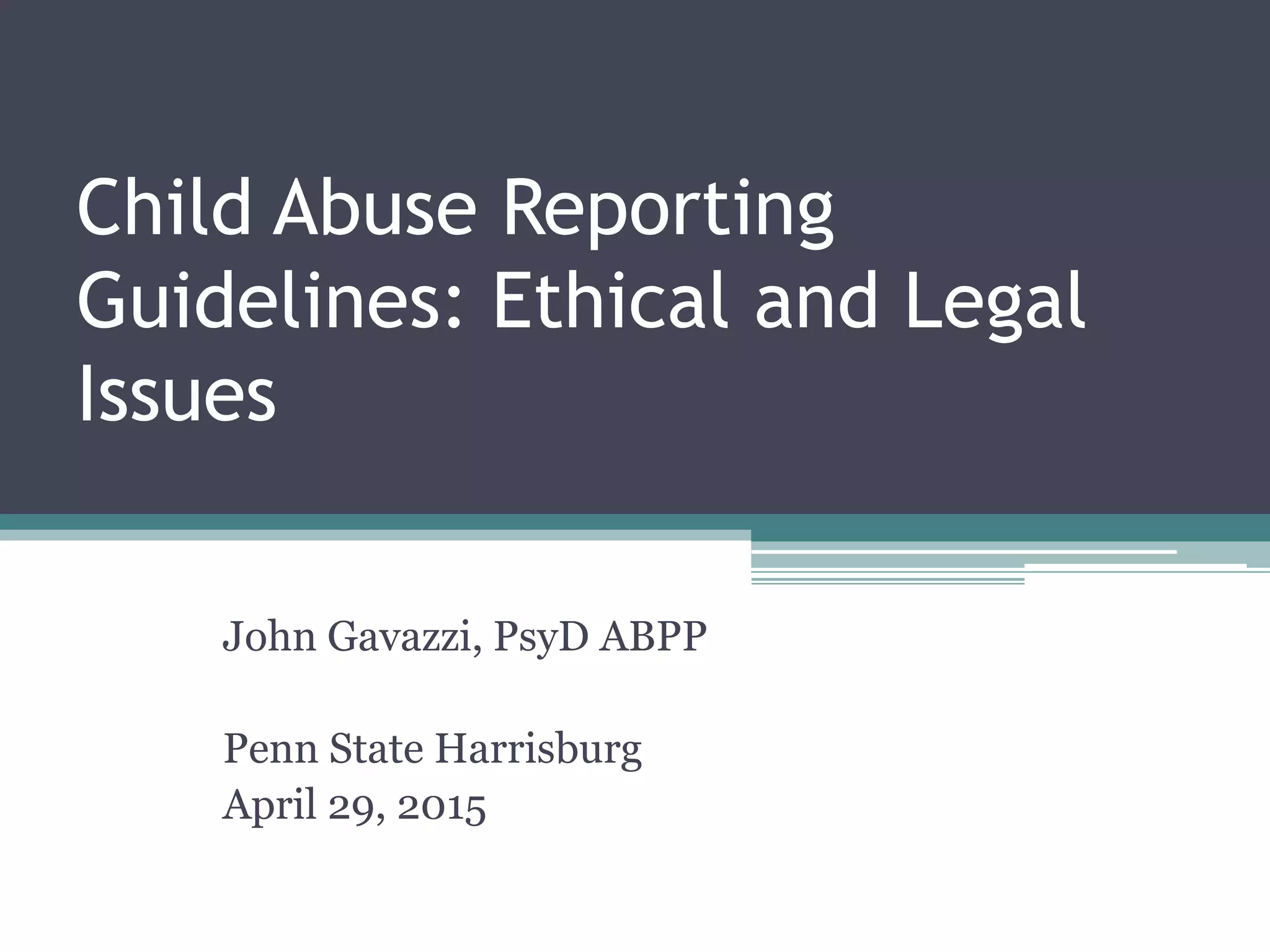 Child Abuse Reporting Guidelines: Ethical and Legal Issues | PPT