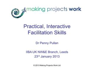 Penny Pullan's facilitation talk IIBA UK NW&E | PPT