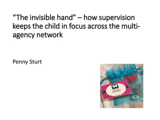 ‘The invisible hand’ – how supervision keeps the child in focus across ...