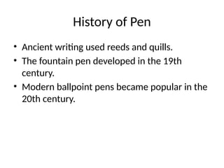 Pen :Introduction, History, Types, Parts and Role in Indian Culture | PPTX