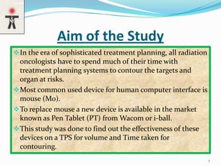 Pen tablet vs mouse for Contouring OAR and targets | PPTX