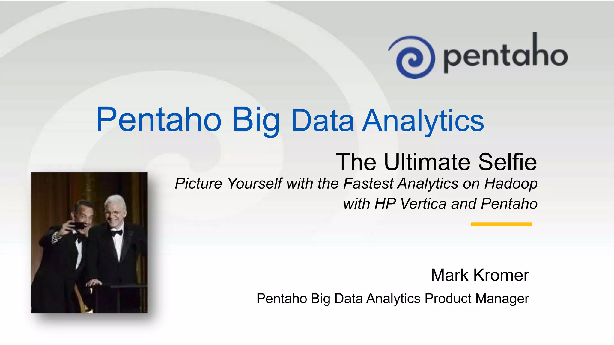 Pentaho Big Data Analytics with Vertica and Hadoop | PPT