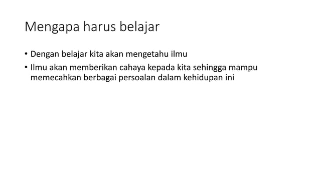 Belajar itu penting, mengapa kita harus belajar? | PPTX