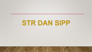 PENTINGNYA LEGALITAS STR DAN SIPP BAGI PERAWAT.pptx