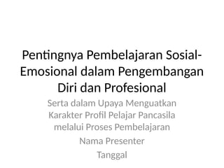 Pentingnya_Pembelajaran_Sosial_Emosional.pptx