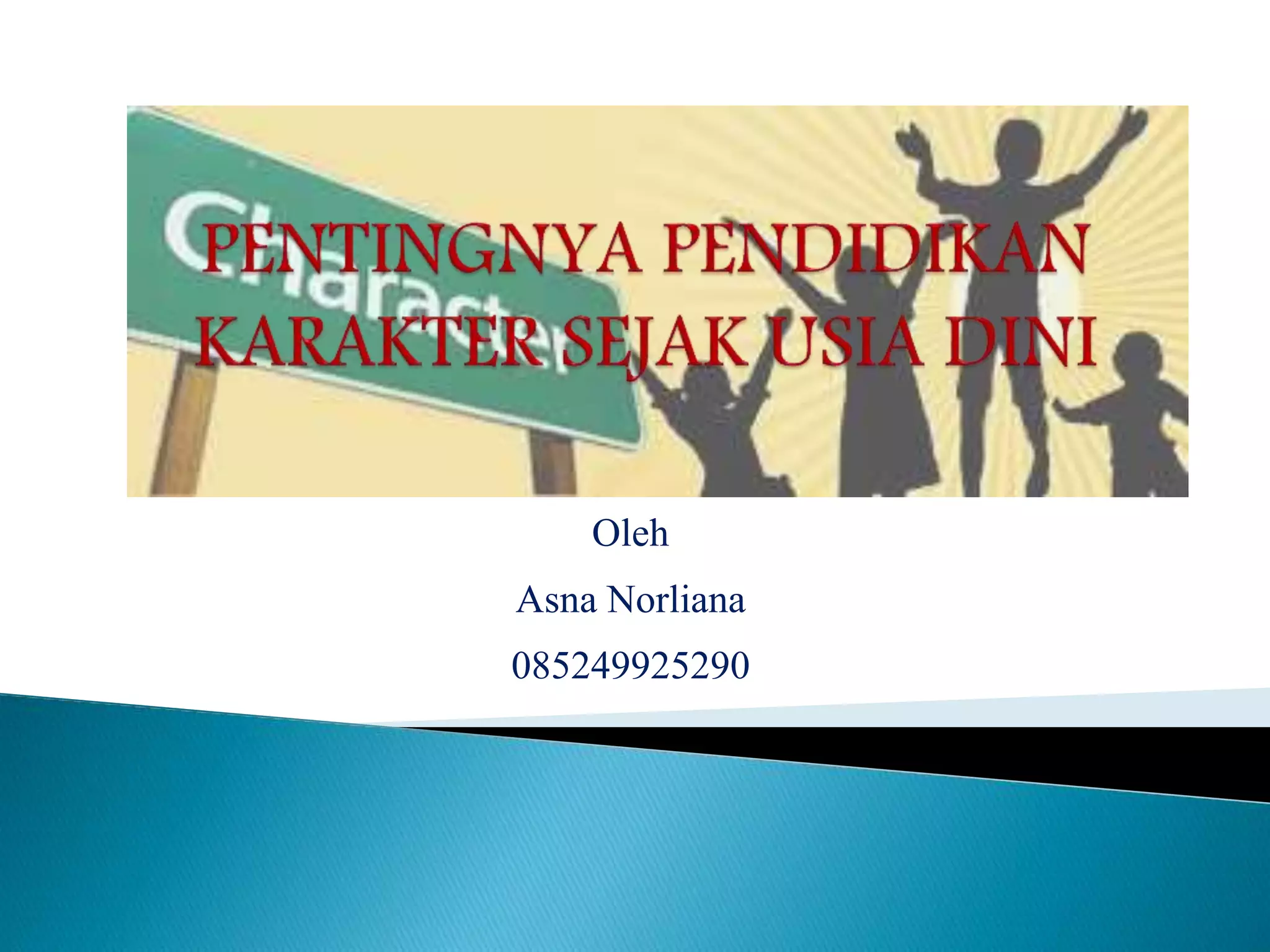 Pentingnya pendidikan karakter sejak usia dini | PPT