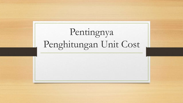 Pentingnya Penghitungan Unit Cost.pptx
