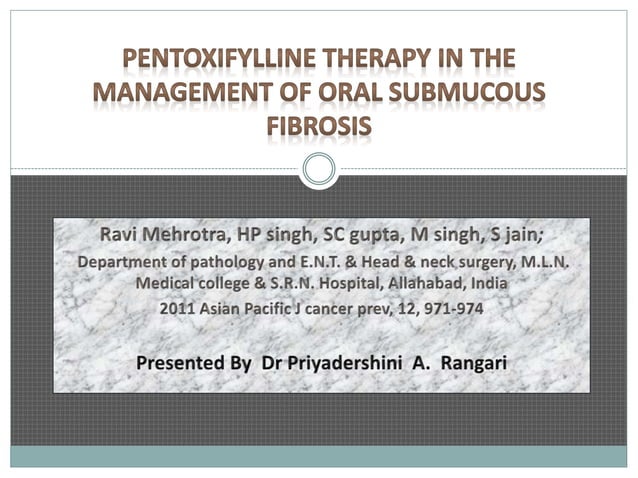 Pentoxifylline therapy in the management of oral submucous | PPTX ...