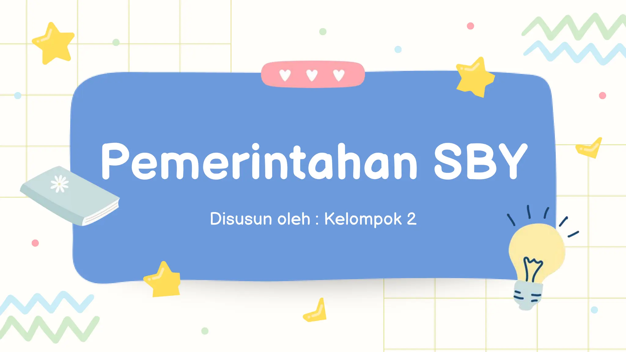 MASA PEMERINTAHAN SBY PRESENTASI KELOMPOK | PPTX