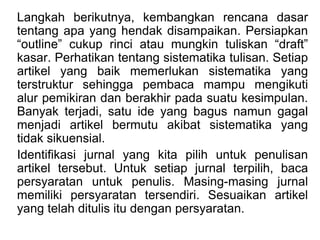 PENULISAN ARTIKEL ILMIAH UNTUK PUBLIKASI DALAM JURNAL ILMIAH.ppt