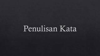 Penulisan Kata ppt | DOCX