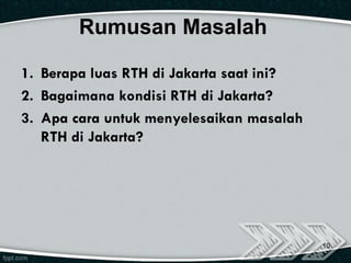 Penurunan kualitas dan kuantitas rth di jakarta | PPT
