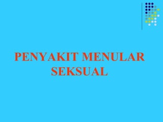 Penyakit menular-seksual | PPT