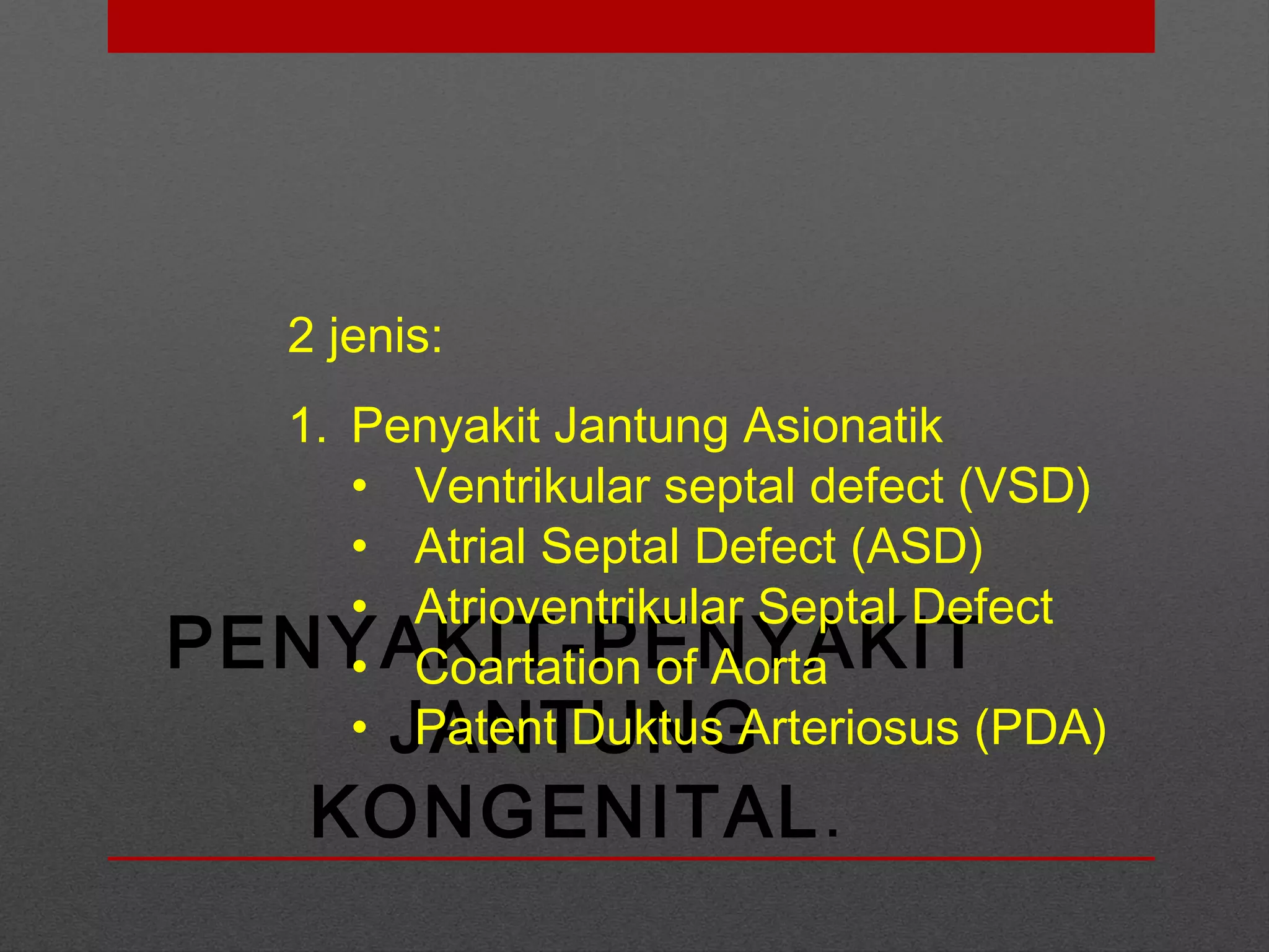 PENYAKIT-PENYAKIT JANTUNG KONGENITAL | PPT