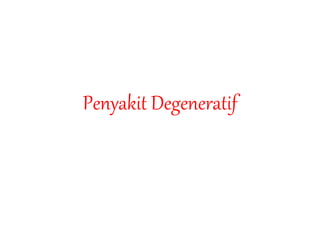 Penyakit Degeneratif | PPTX