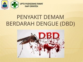 PENYAKIT DEMAM BERDARAH DENGUE (dbd).pptx