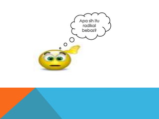 Penyakit yang disebabkan oleh radikal bebas | PPTX