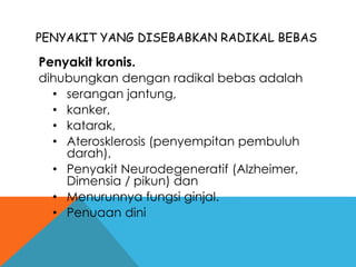 Penyakit yang disebabkan oleh radikal bebas | PPTX