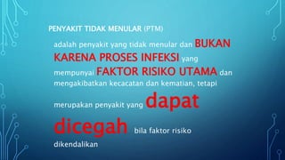 presentasi PENYAKIT TiDAK MENULAR.pptx program PTM | PPTX