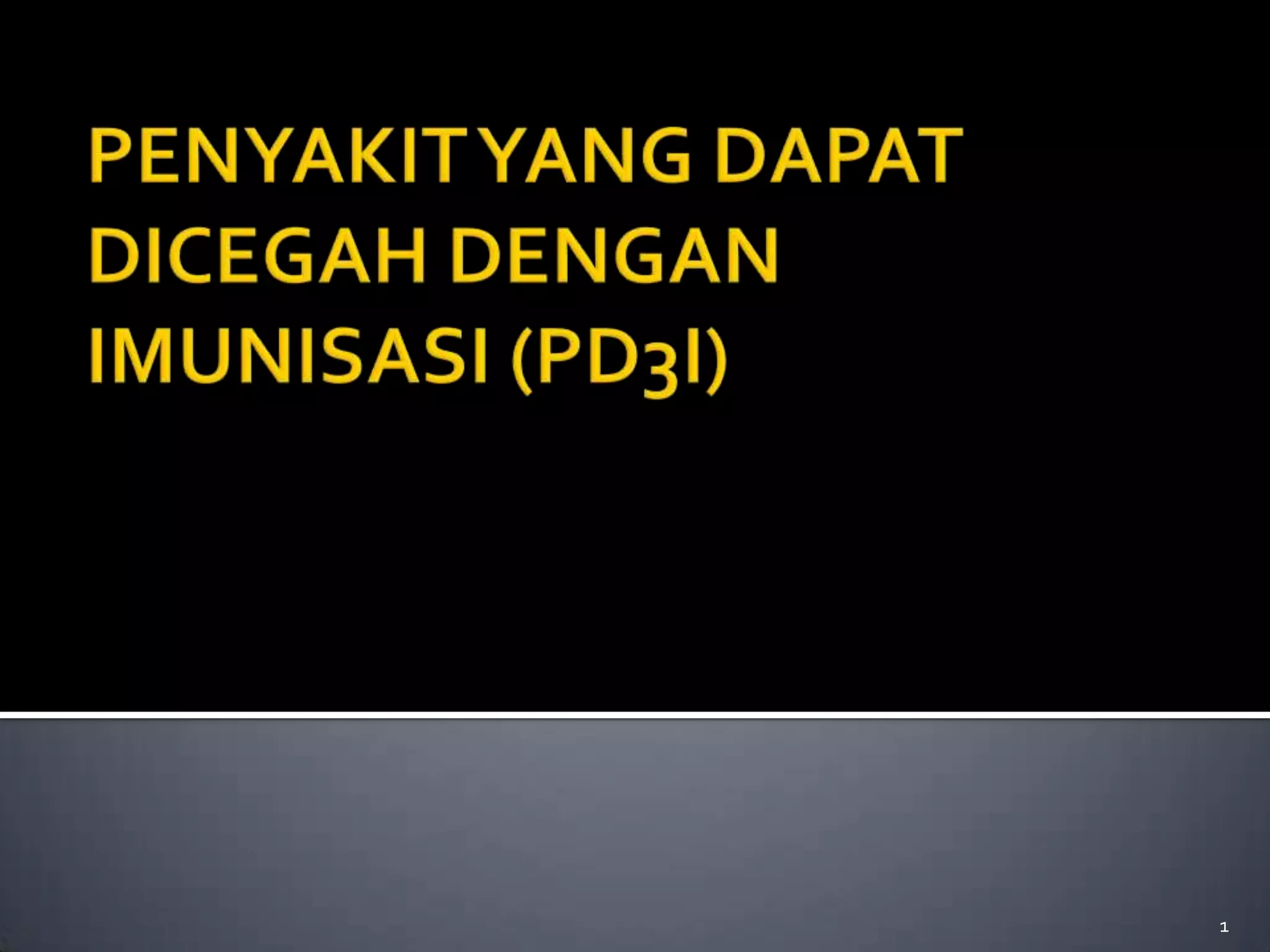 Penyakit yang dapat dicegah dengan imunisasi (pd3 i | PPTX
