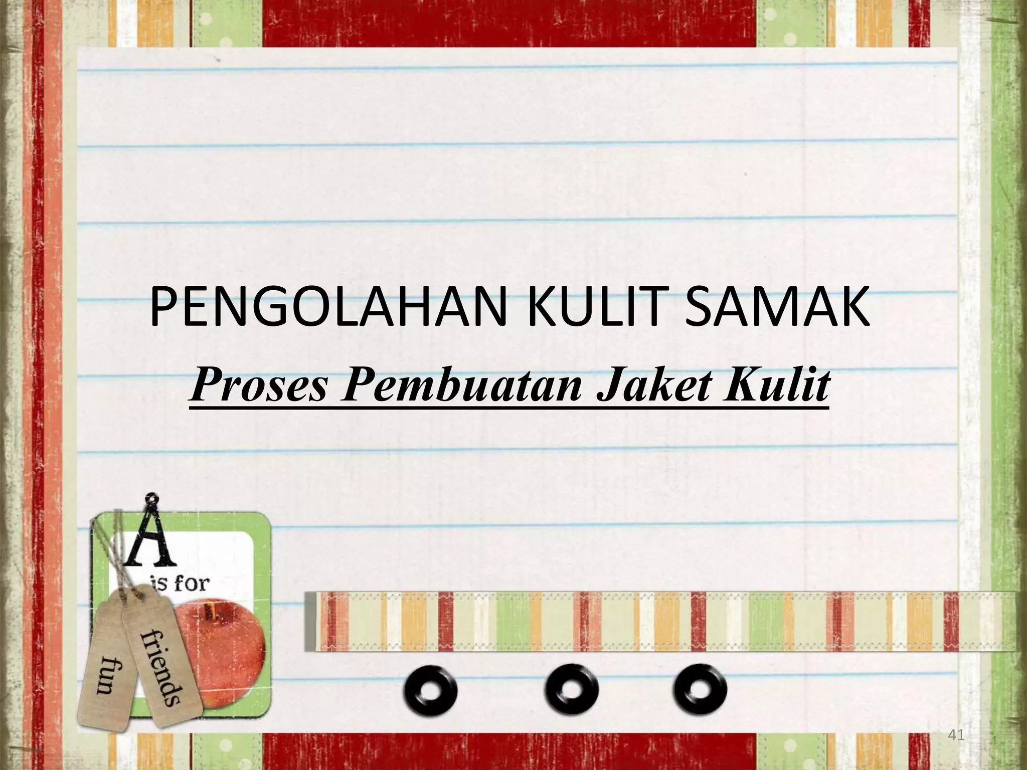 Proses Penyamakan kulit | PPTX