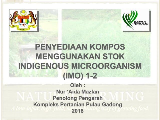 PENYEDIAAN KOMPOS MENGGUNAKAN STOK INDIGENOUS MICROORGANISM (IMO) 1-2 | PPT