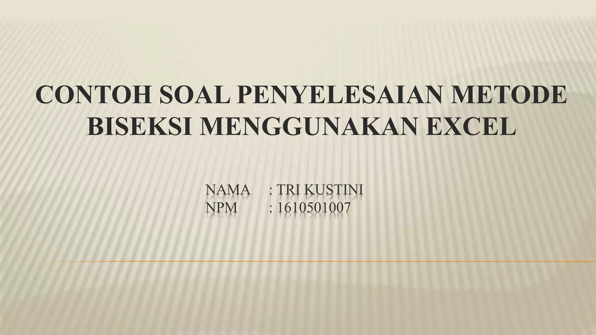Penyelesaian Metode Biseksi Menggunakan Ms.Excel | PPTX