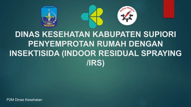PENYEMPROTAN RUMAH DENGAN INSEKTISIDA (INDOOR RESIDUAL SPRAYING.pptx