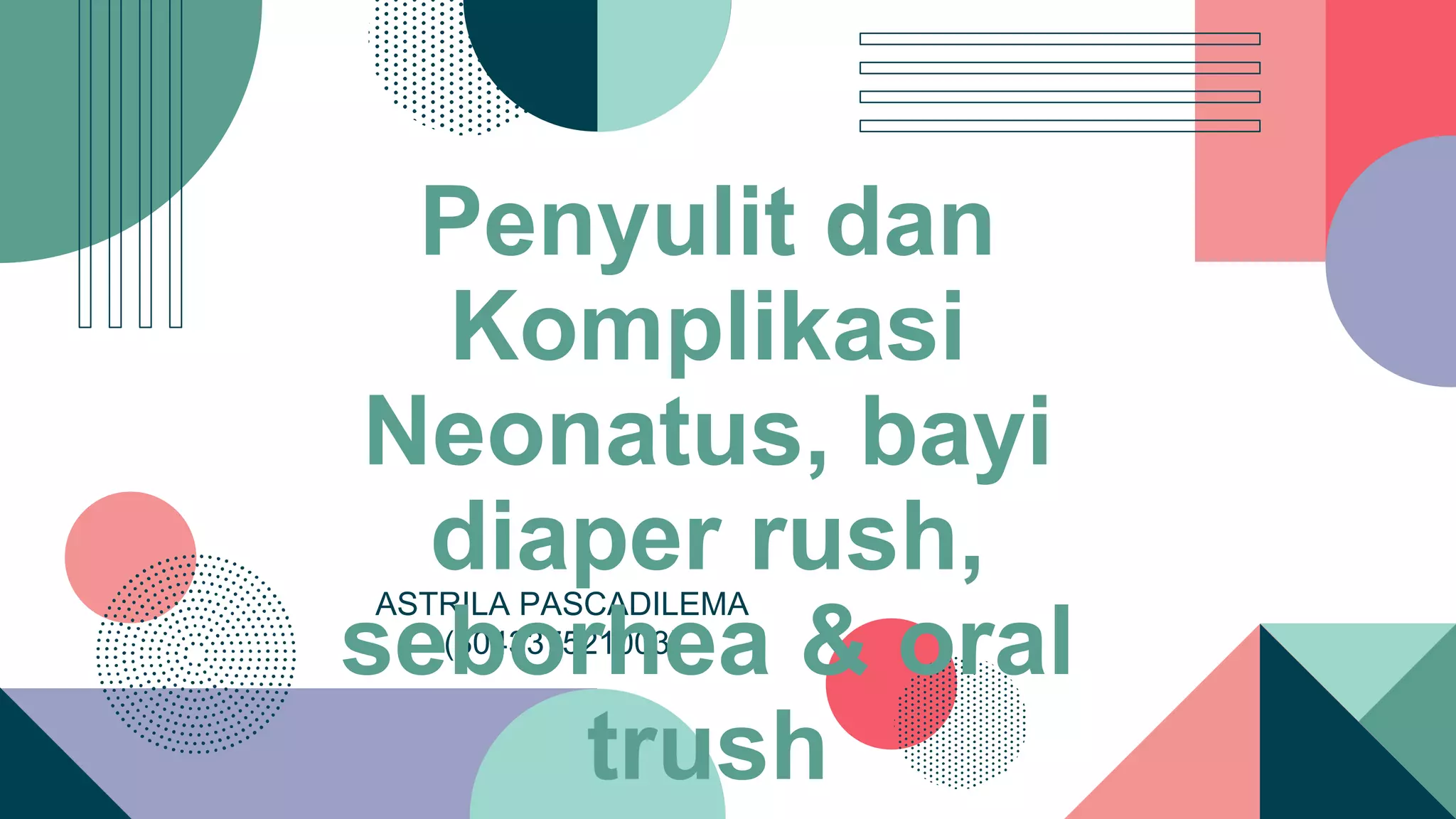 Penyulit dan Komplikasi Neonatus, bayi diaper rush, seborhea & oral ...