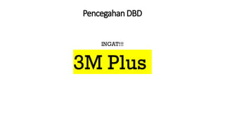 Penyuluhan 3Mplus Demam Berdarah Dengue. | PPT