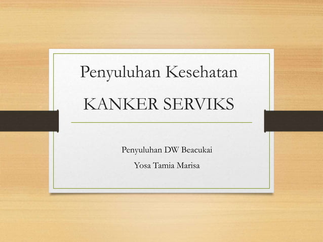 Penyuluhan pencegahan dini kanker serviks dw beacukai.pptx