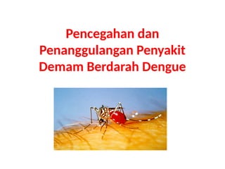 Penyuluhan tentang demam berdarah dengue | PPTX