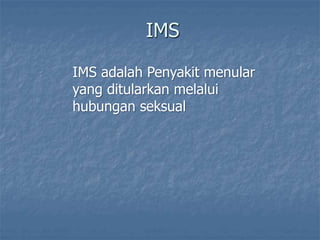 PENYULUHAN HIV IMS 01(1) - Copy.ppt