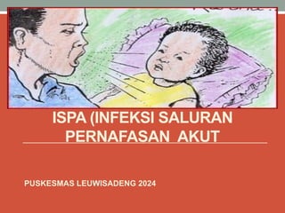 penyuluhan ispa (infeksi saluran pernapasan akut) | PPTX