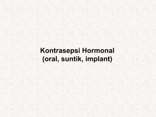 PENYULUHAN_KB HORMONAL DAN NON HORMONAL_ | PPT