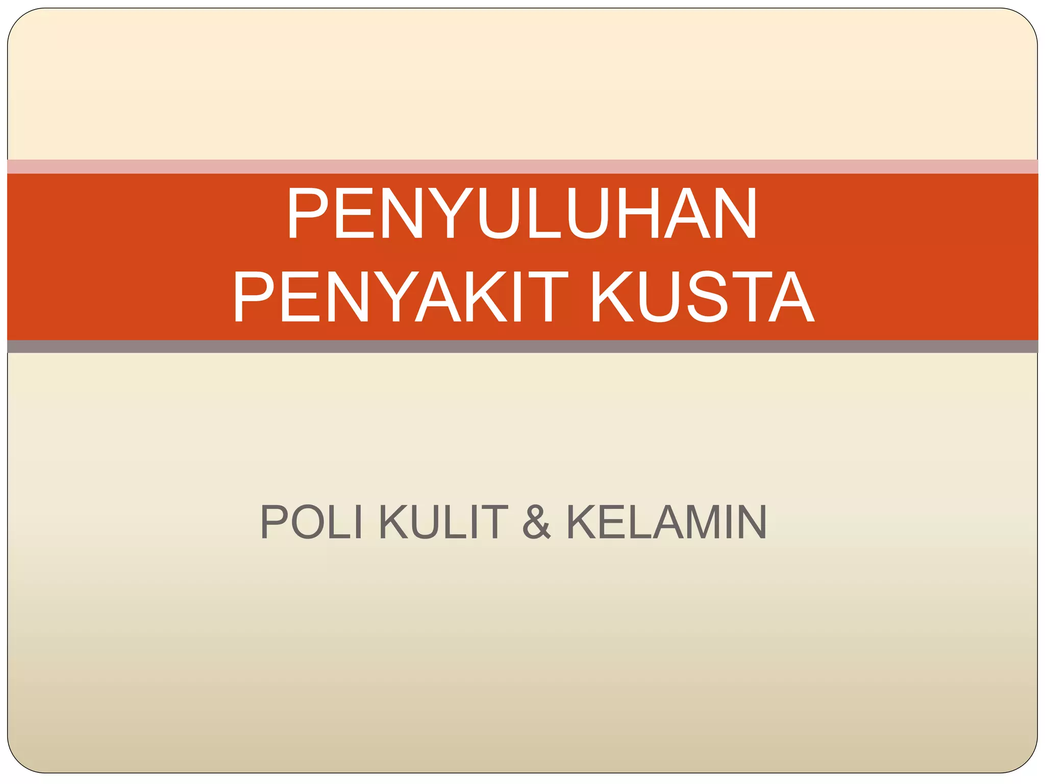Penyuluhan_Penyakit_Kusta_1.pptx