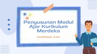 Penyusunan Modul Ajar kurikulum merdeka.pptx