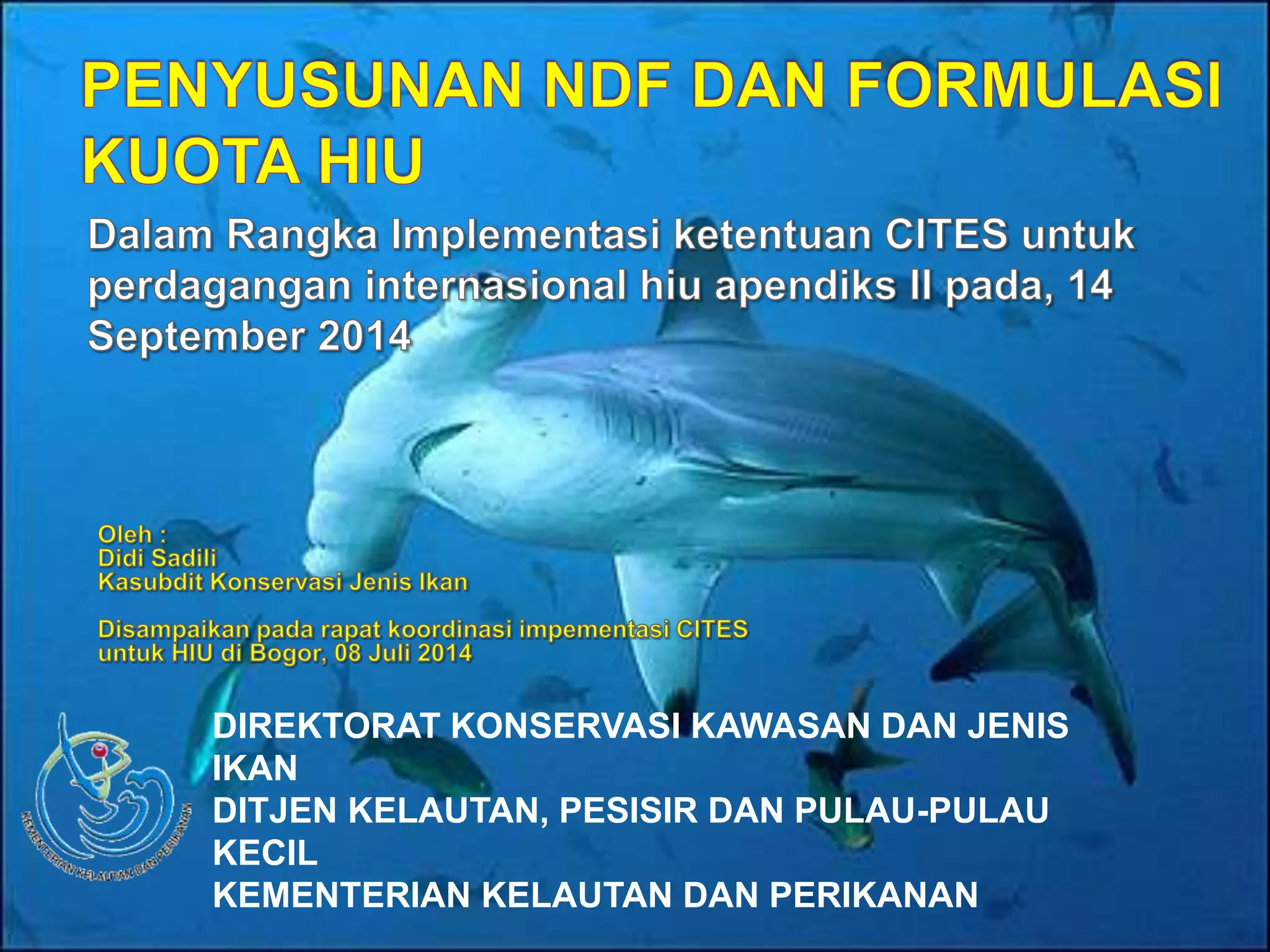 Penyusunan NDF dan KUOTA Perdagangan HIU apendiks II CITES | PPTX