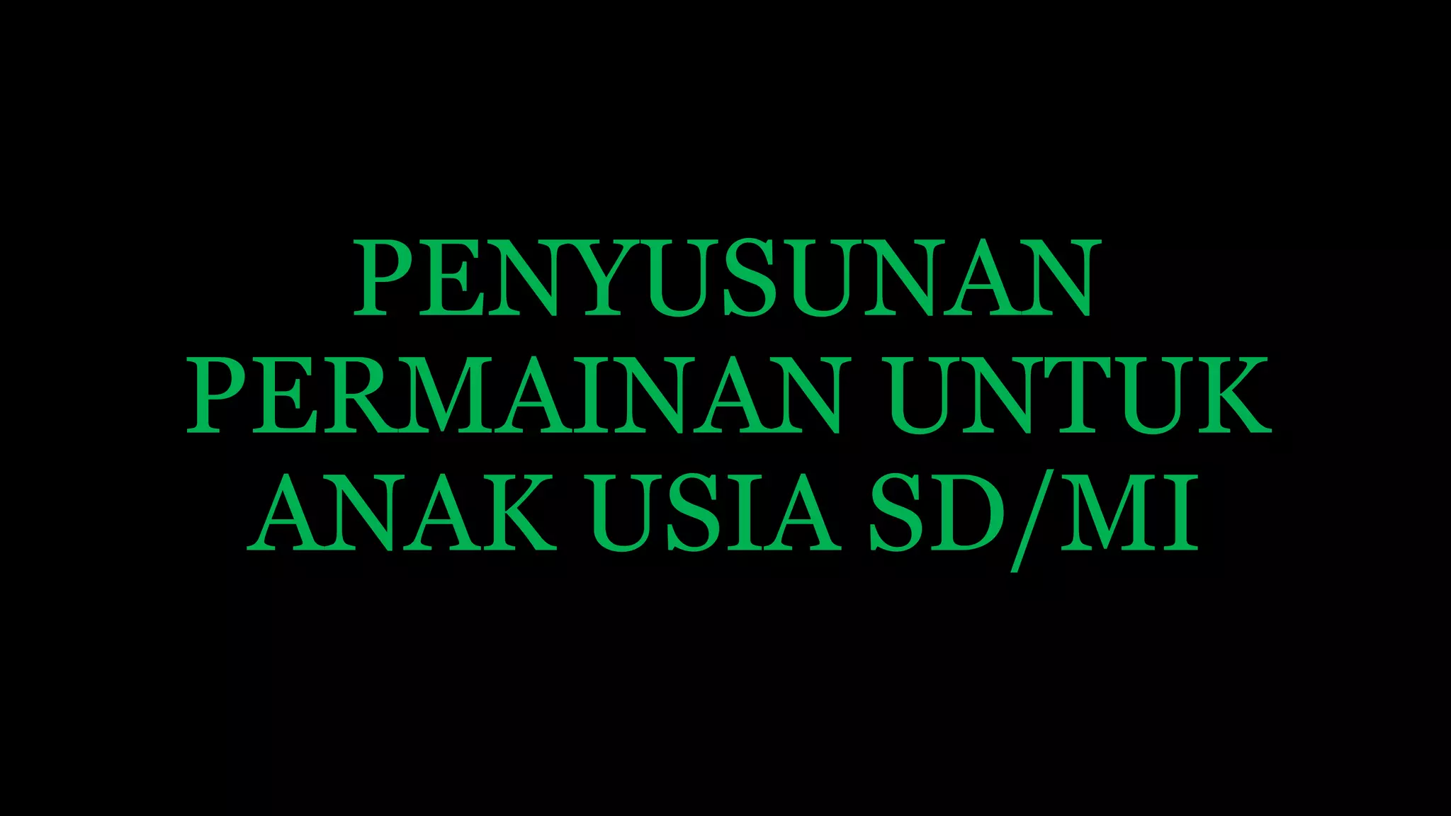 Penyusunan permainan untuk anak usia sd mi | PPTX