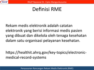 Penyusunan rancangan rekam medis elektronik (RME) | PDF