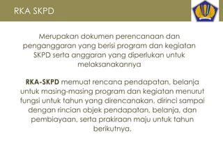 Penyusunan Rencana kerja dan Anggaran SKPD | PPT
