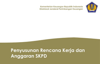 Penyusunan RKA & DPA Satuan Kerja Perangkat Daerah.ppt