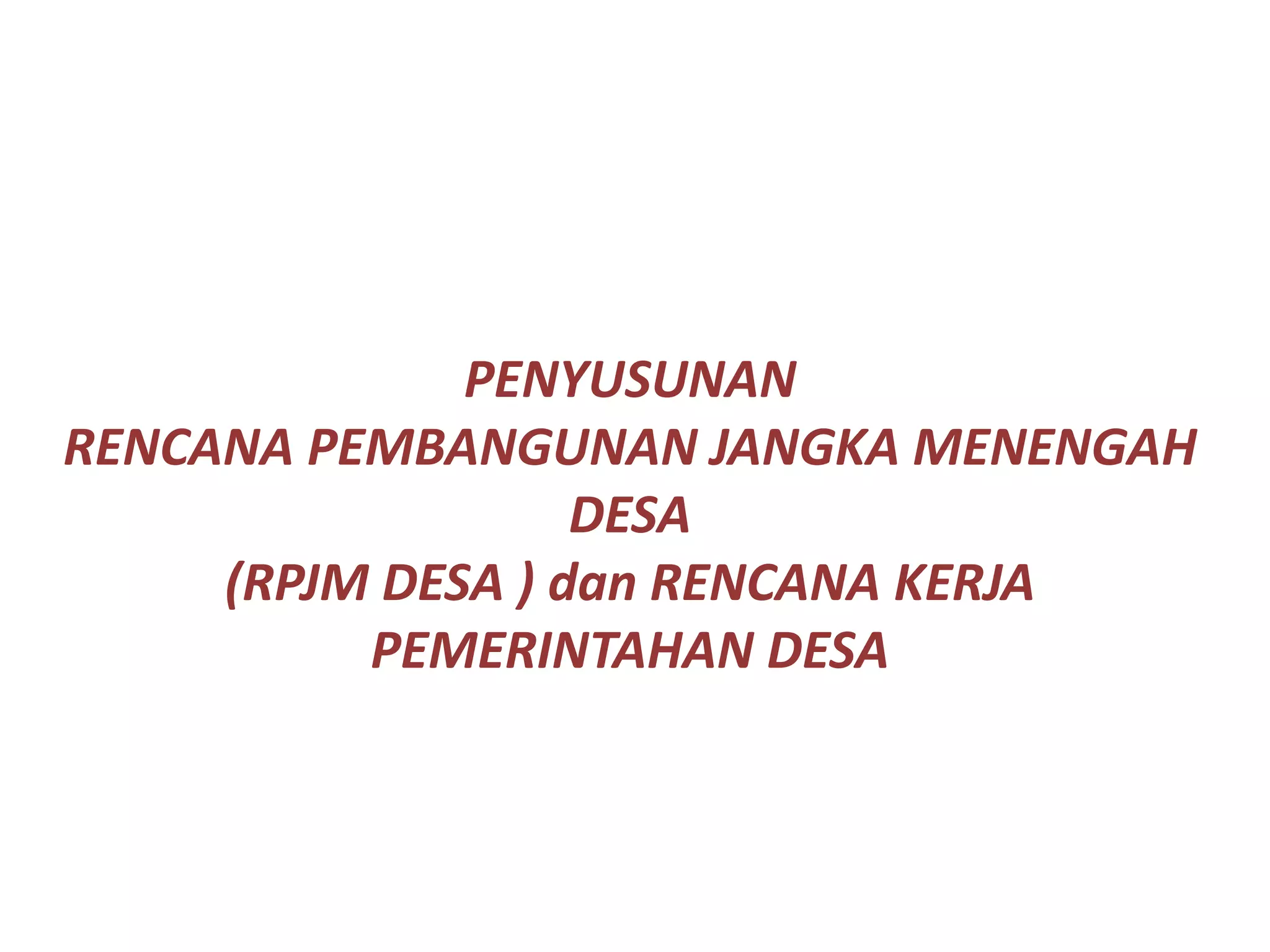 Penyusunan RPJMDes dan RKPDes | PPTX
