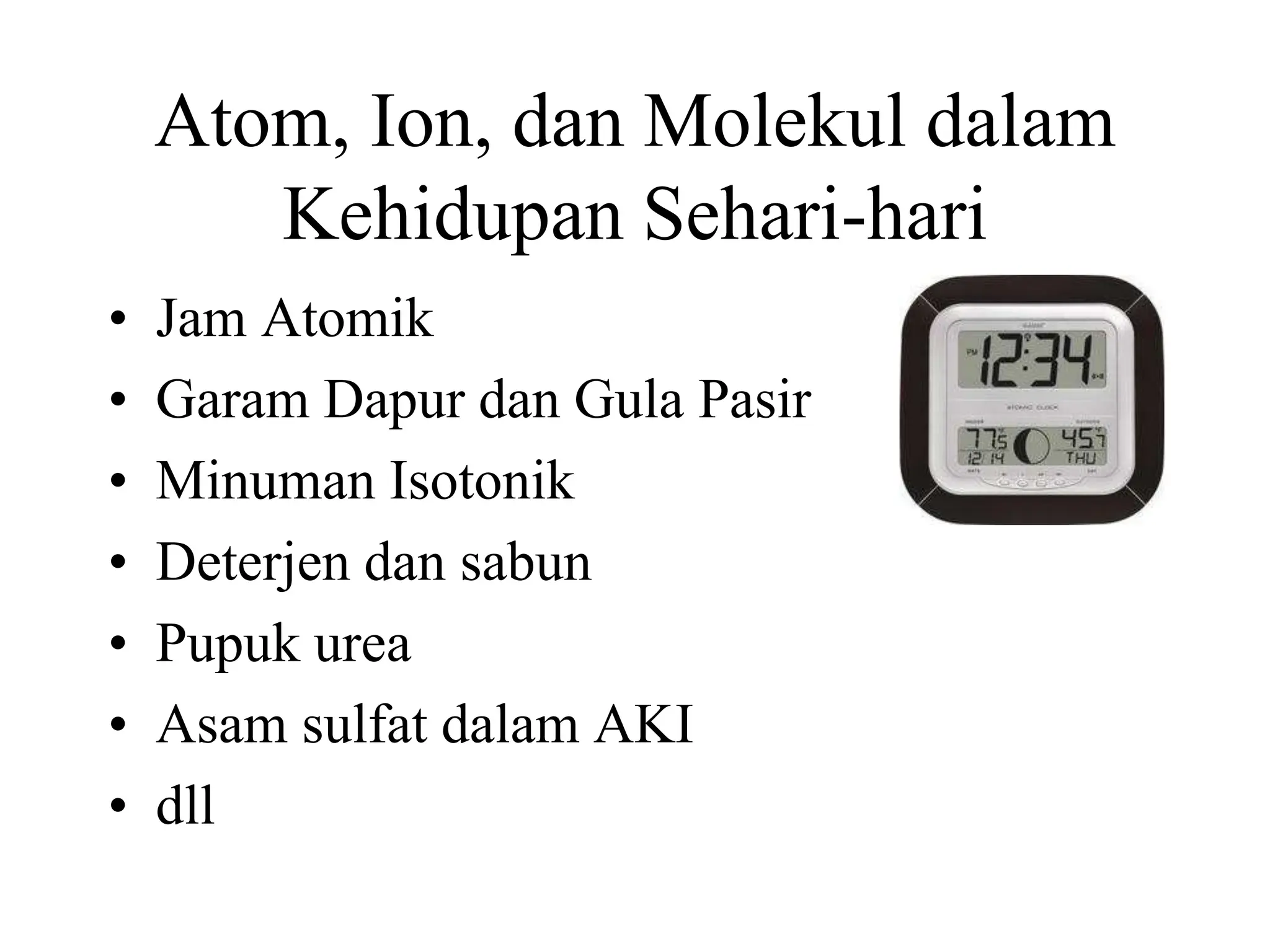 PENYUSUN BENDA DAN MAKHLUK HIDUP (ATOM, ION dan MOLEKUL) | PPT