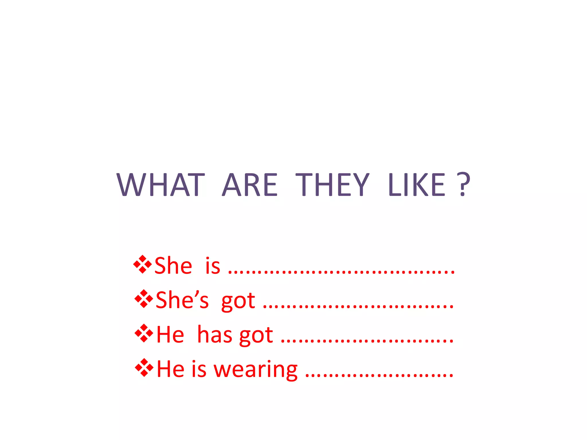 WHAT ARE THEY LIKE? | PPTX