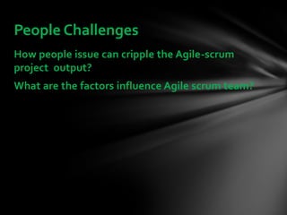 People issues with Agile Scrum Team | PPTX | Business | Business and ...