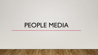 People & Media Definition and Types. PPT. | PPTX