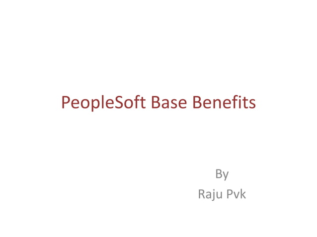 People soft base benefits | PPTX